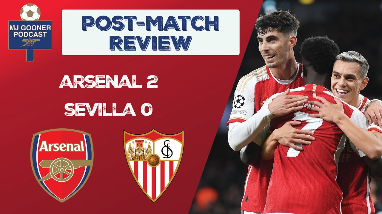 Arsenal 2023/2024 Post-Match Review | Arsenal vs Servilla | Ain't ...