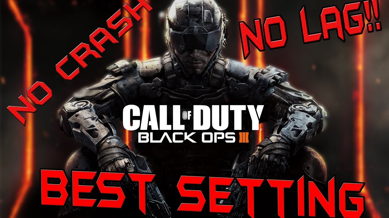 Best Setting For Call Of Duty Black Ops 3 With No LAG | PC - YouTube
