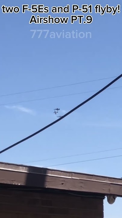 two F-5Es and P-51 flyby! Airshow PT.9 - YouTube