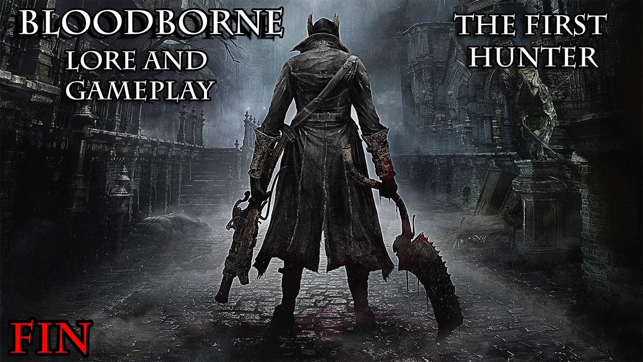 Bloodborne: Lore and Gameplay Ep.21 The First Hunter - YouTube