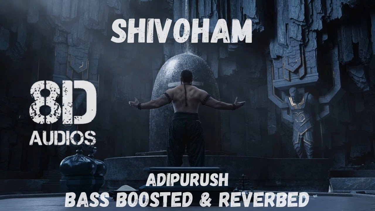 Shivoham ( 8D Audio ) | Adipurush | Prabhas | Ajay-Atul, Manoj ...