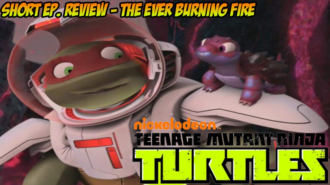 TMNT Quick Episode Review - The Ever Burning Fire - YouTube