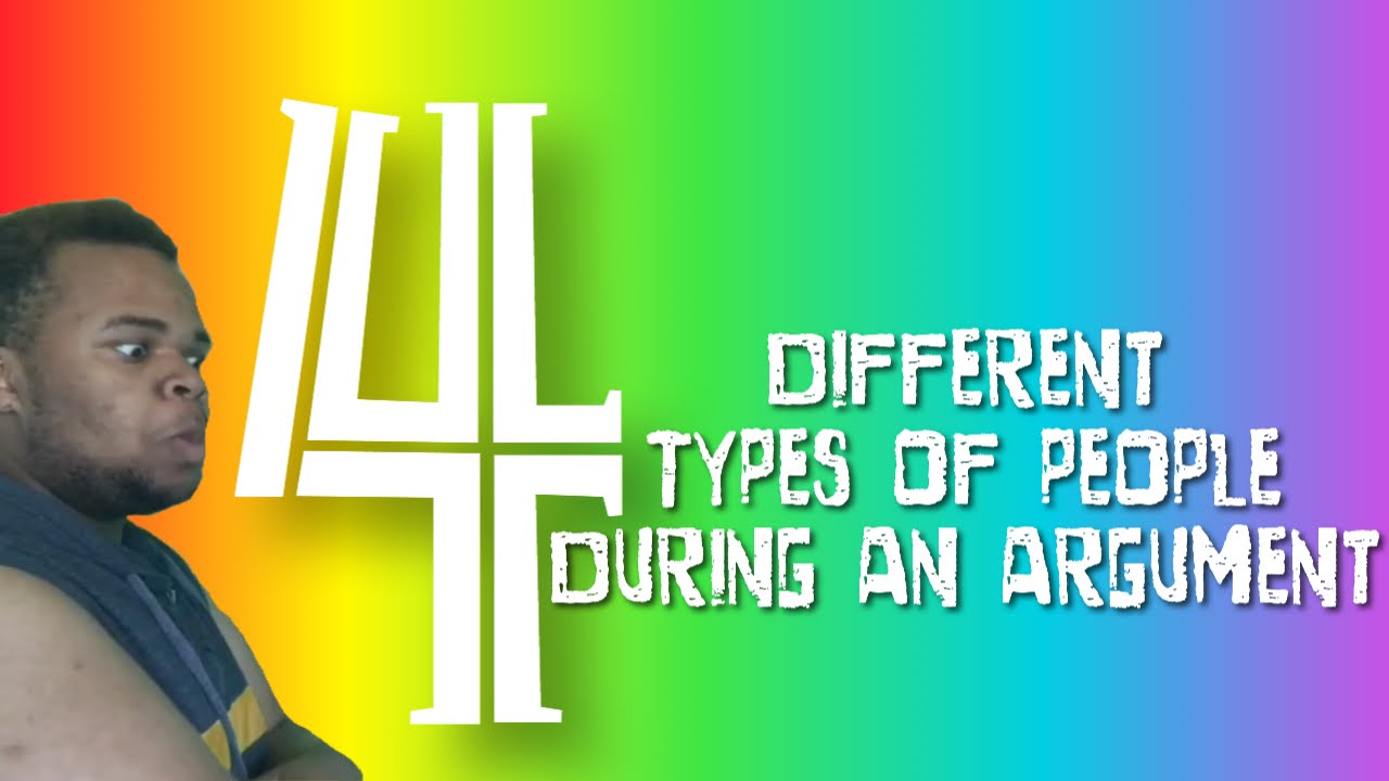 4 Types Of People You May Be In A Argument | RCrealness - YouTube