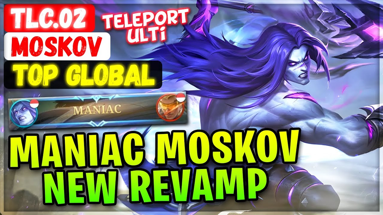 MANIAC!! New Revamped Moskov Perfect Gameplay [ Top Global Moskov ] TLC ...
