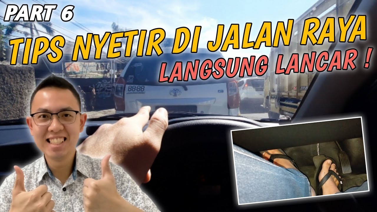 CARA MENGEMUDI MOBIL DI JALAN RAYA | TUTORIAL BELAJAR NYETIR DI JALAN ...