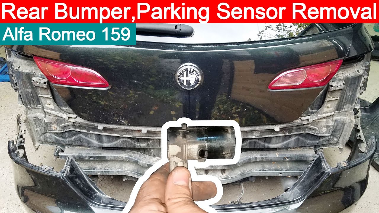 Alfa Romeo 159 Rear Bumper, Parking Sensor Removal, Disassembly - YouTube