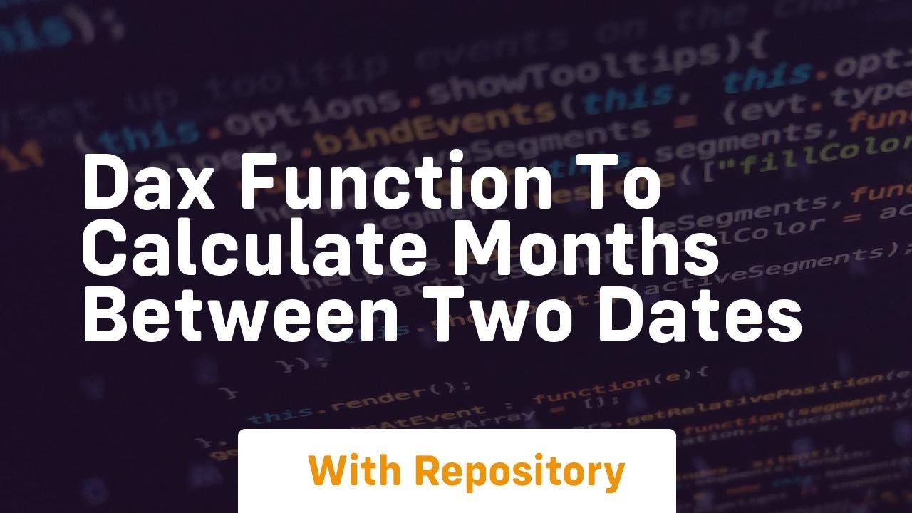 Dax function to calculate months between two dates - YouTube