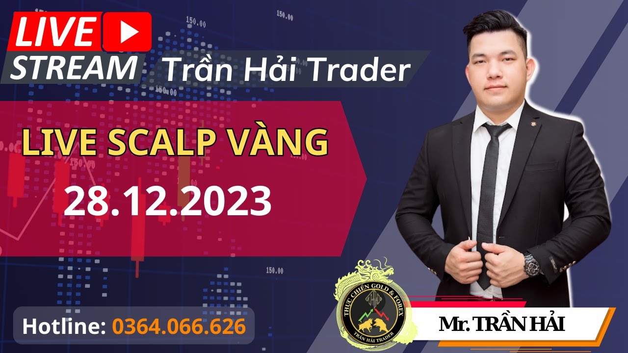 LIVE SCALPING VÀNG,FOREX 28/12/2023 - TRẦN HẢI TRADER - YouTube