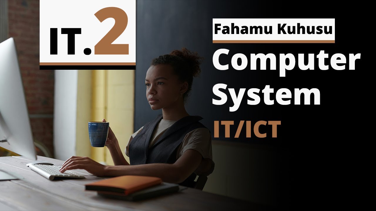 2. Computer System (Mifumo ya Kompyuta) | Jifunze Teknolojia - YouTube