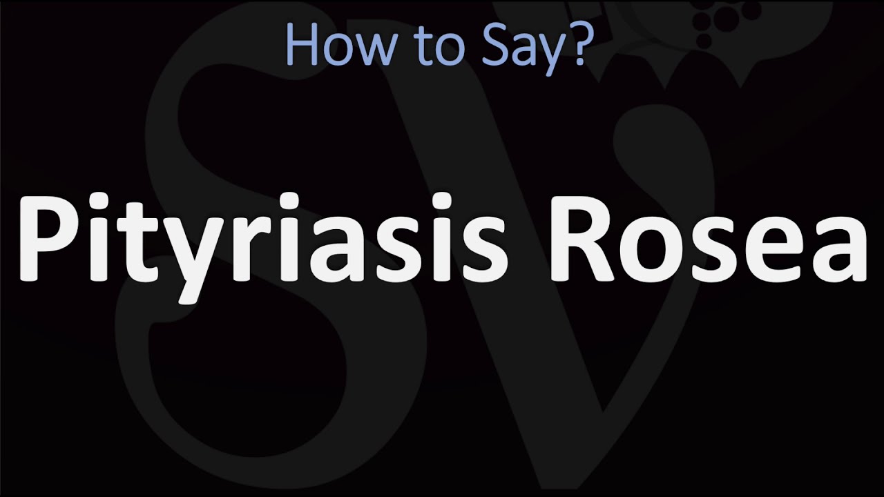 How To Pronounce Pityriasis Rosea CORRECTLY YouTube how-to-pronounce-pityriasis-rosea-correctly-youtube