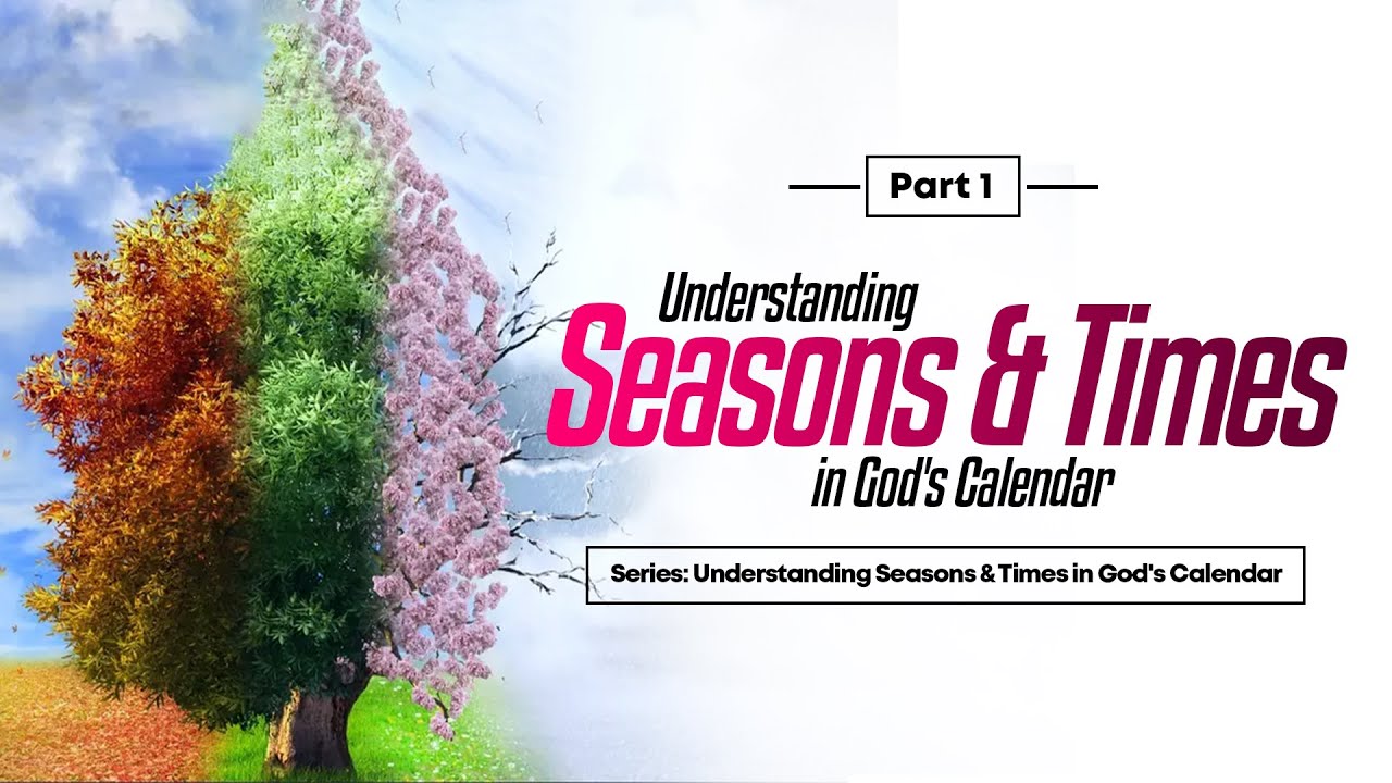 Understanding Seasons & Times in God's Calendar (Part 1) A || Apst ...
