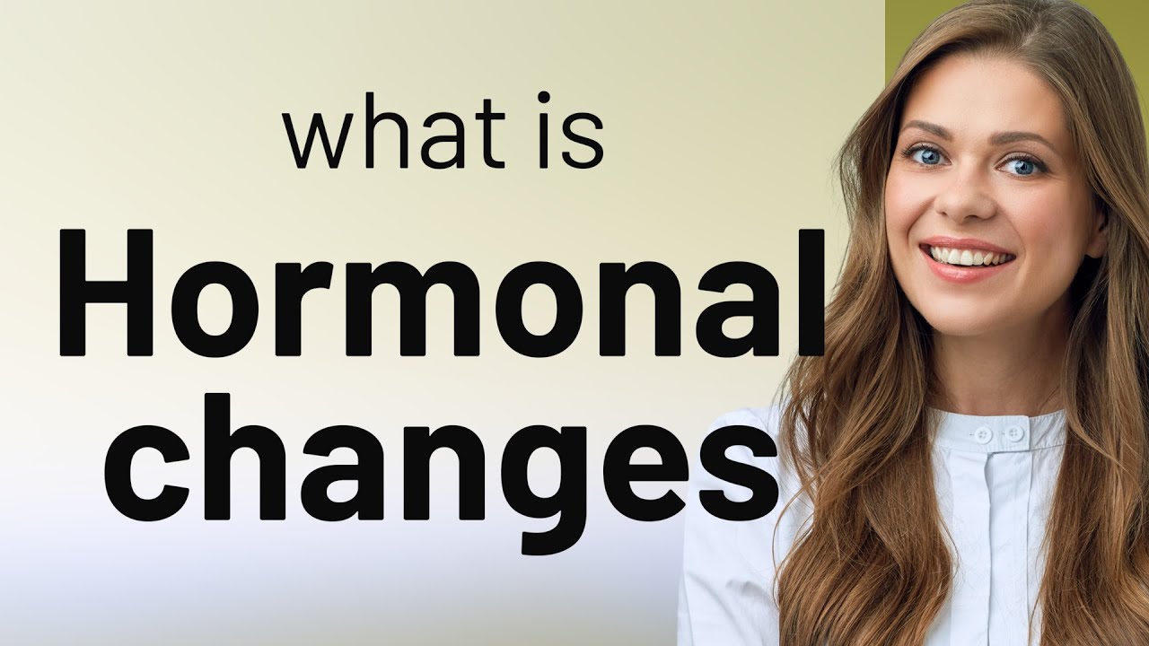 Understanding Hormonal Changes: A Guide - YouTube