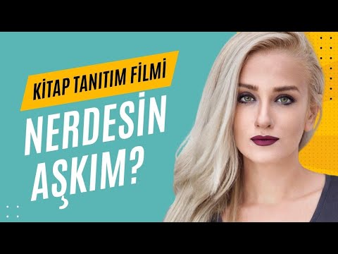 NERDESİN AŞKIM? / Kitap tanıtım filmi
