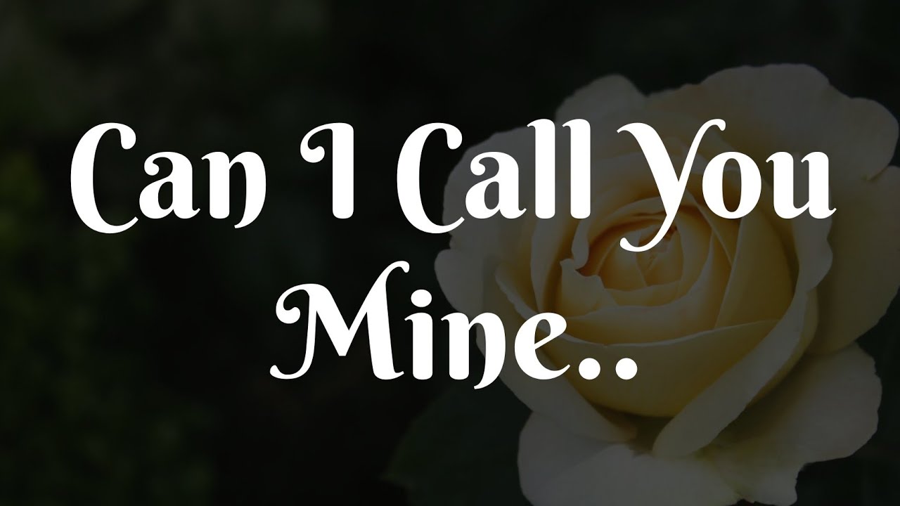 Can I Call You Mine- 💚💕 Someone Special Love Message #lovemessage - YouTube