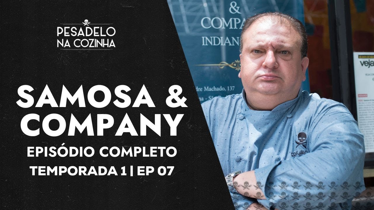 SAMOSA & COMPANY | EPISÓDIO COMPLETO | PESADELO NA COZINHA - YouTube