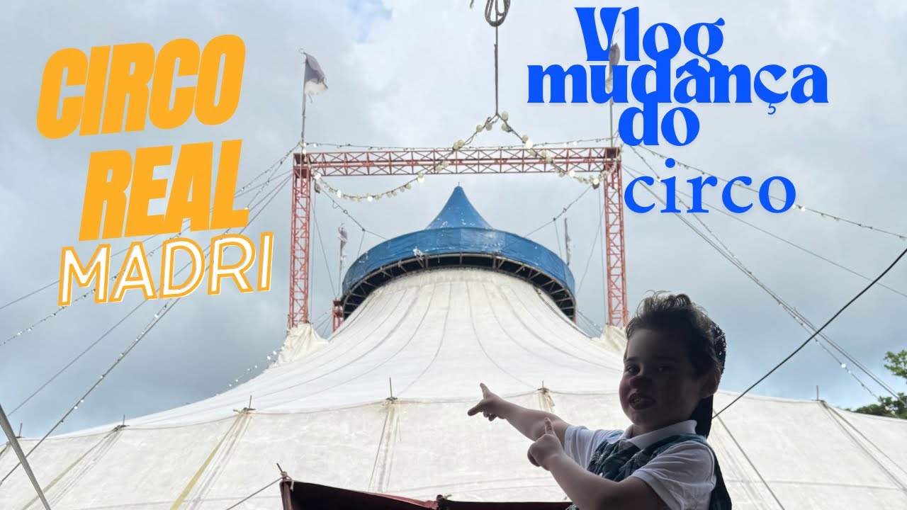 Mudança do circo real Madri para a cidade de rio bonito #circo #mudança ...