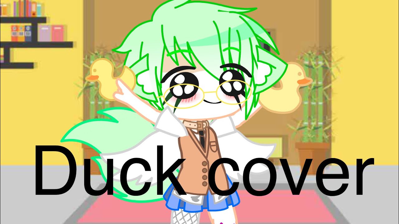 Duck cover ( gacha vn ) By: xuka gura - YouTube