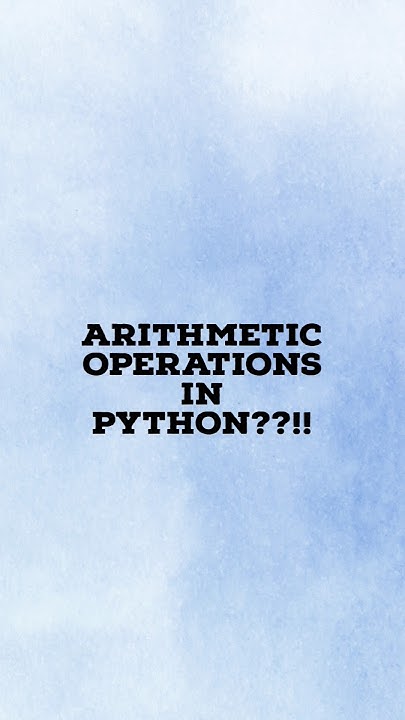 Arithmetic Operations In Python 💻pythonpythonprogrammingpythontutorialcodingcod Youtube 0966