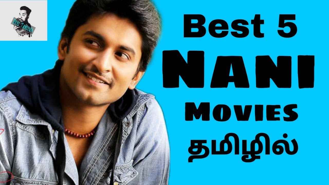 Best 5 Nani Tamil Dubbed Movies | Best Nani Tamil Dubbed Movies list ...