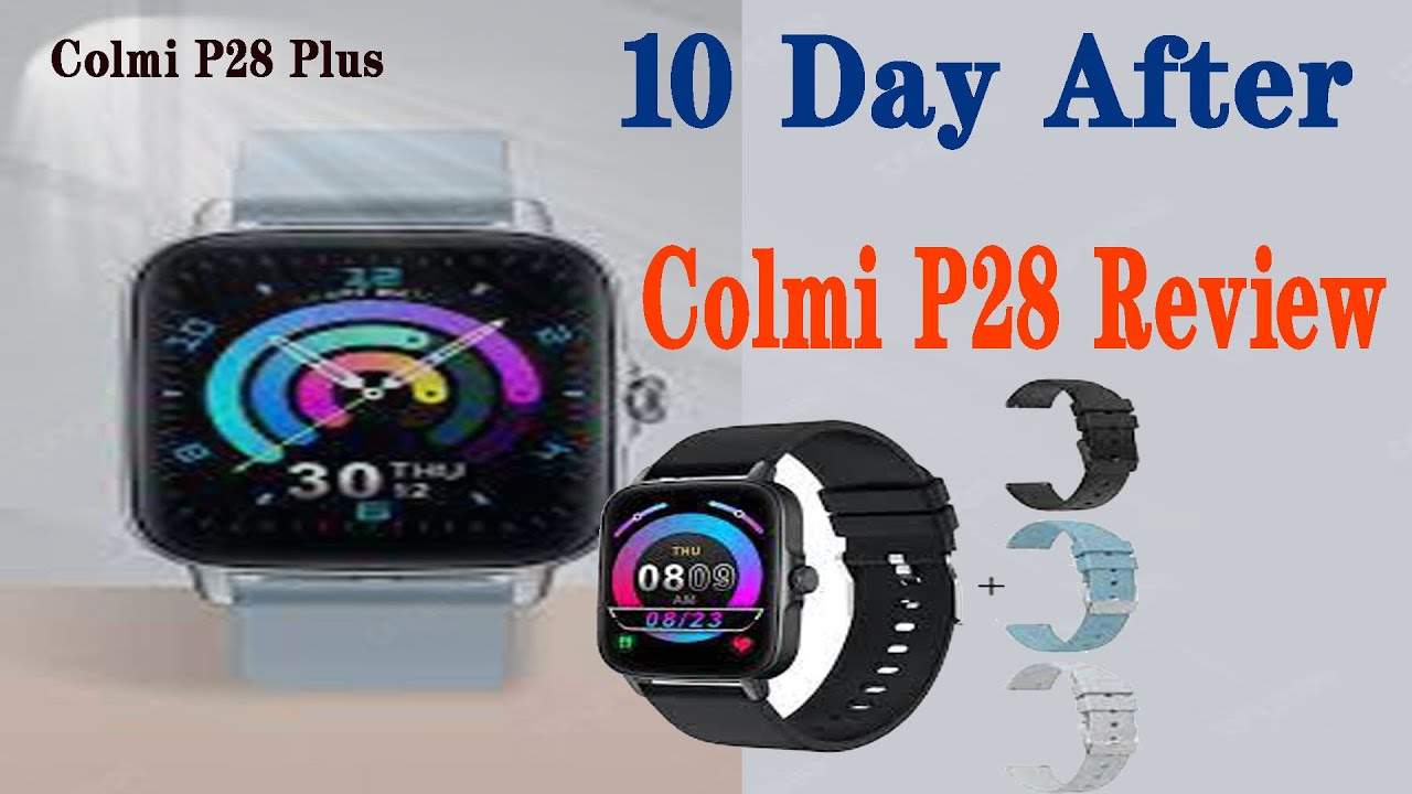 Colmi p28 review || colmi p28 Plus review || 10day After | JonabAli ...