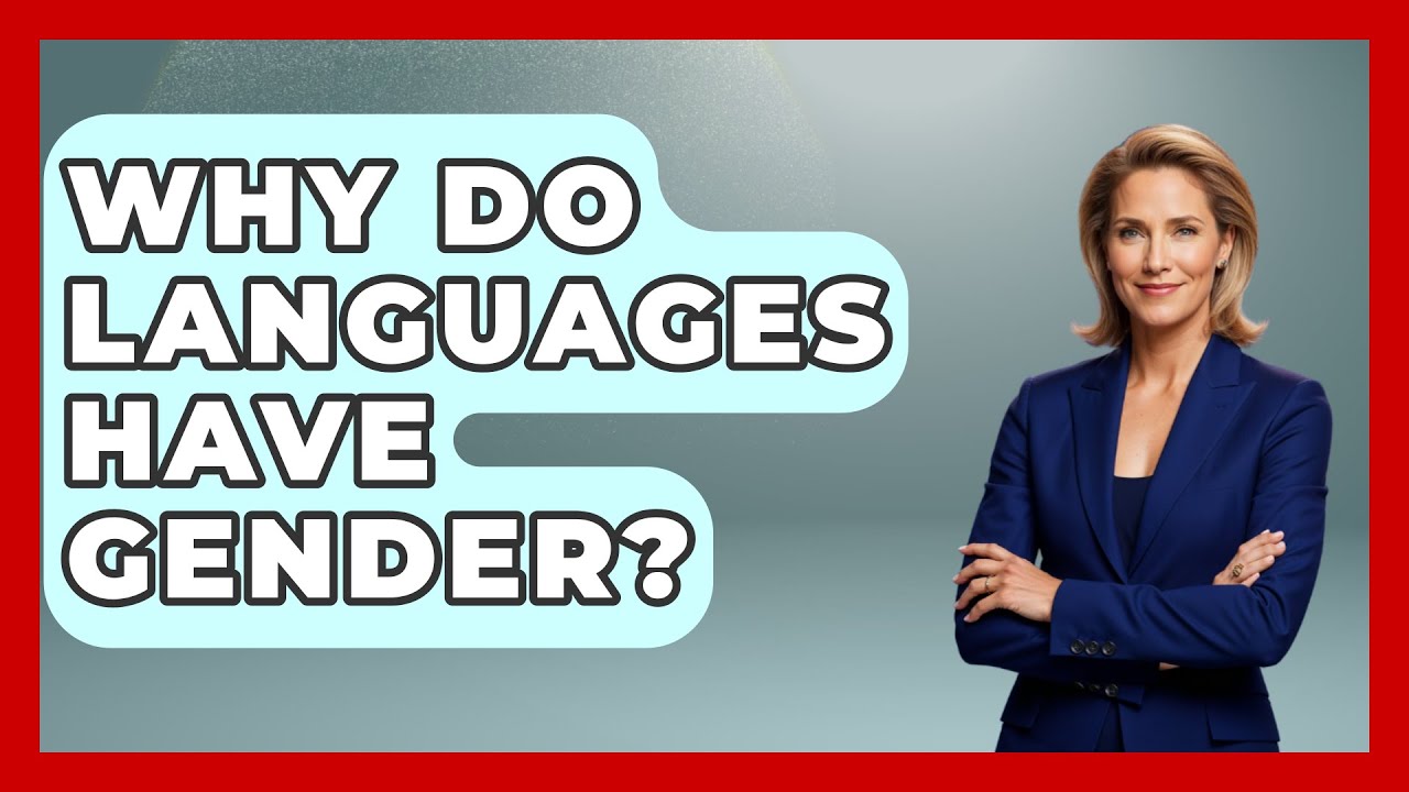 Why Do Languages Have Gender Gender Equality Network YouTube