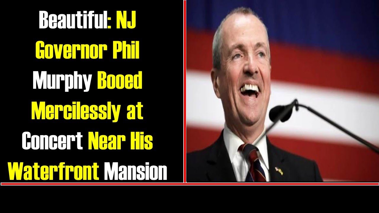 NJ Governor Phil Murphy Booed Mercilessly at Concert Near His ...