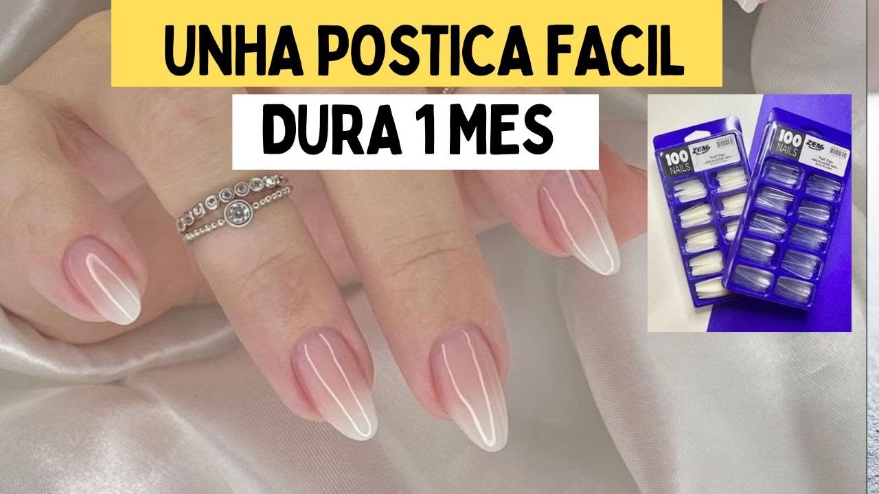 UNHA POSTIÇA METODO CASEIRO SIMPLES PASSO A PASSO FACIL E DURA 1 MÊS ...