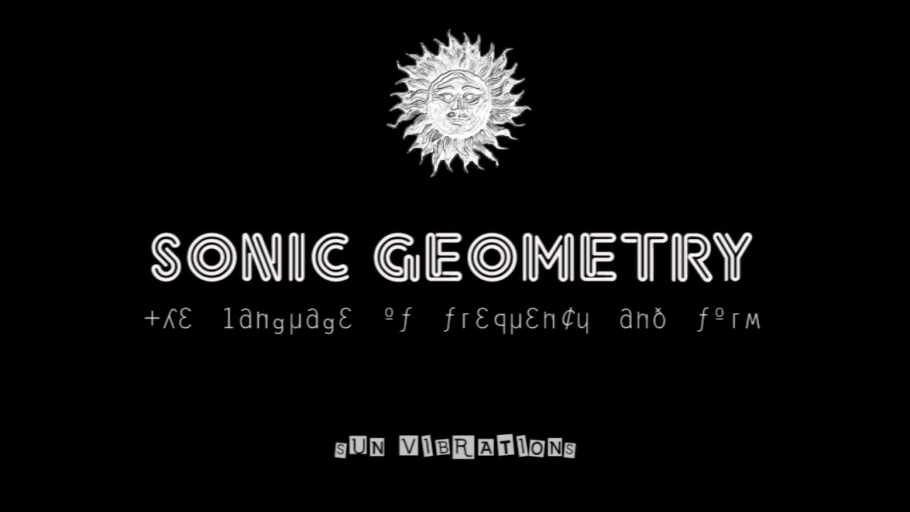 Sonic Geometry the language of frequency and form - YouTube