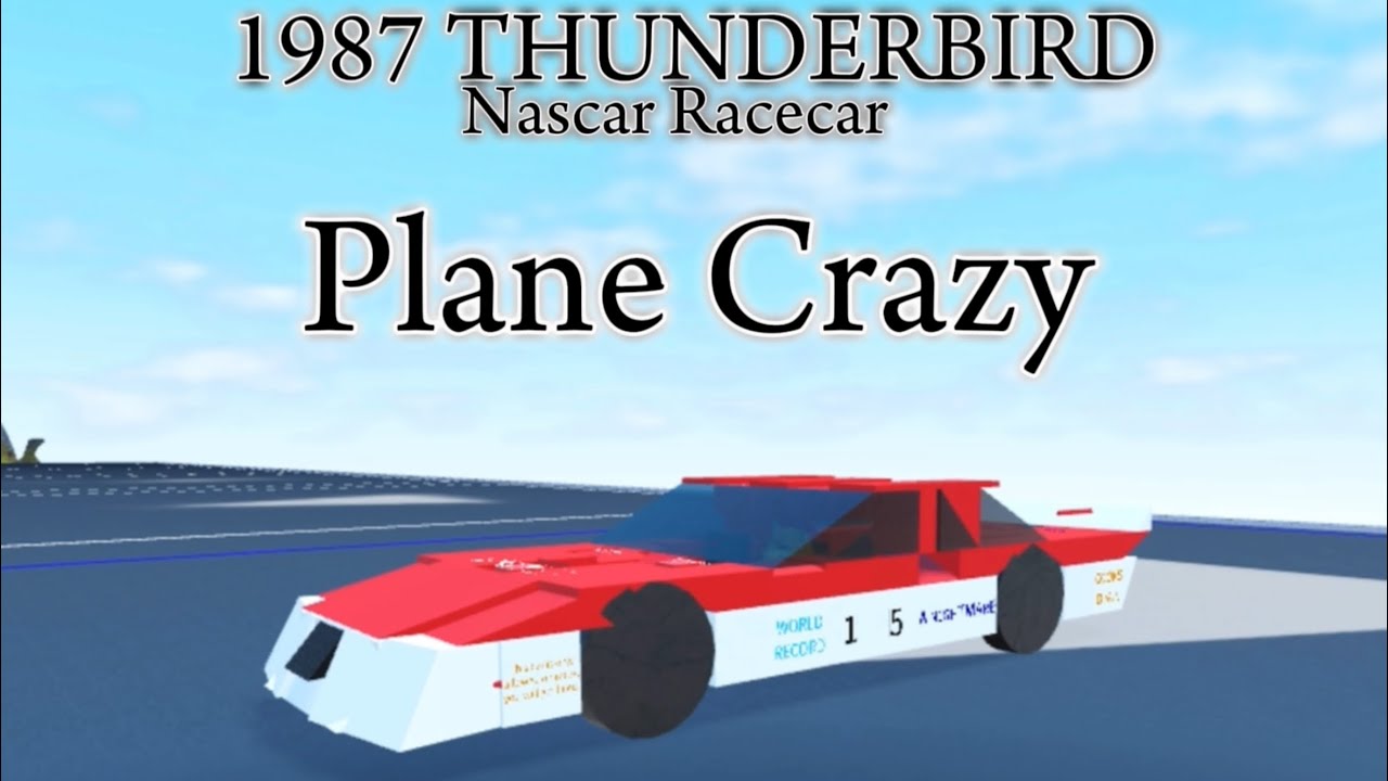 1987 Thunderbird — NASCAR RACECAR | Plane Crazy - YouTube