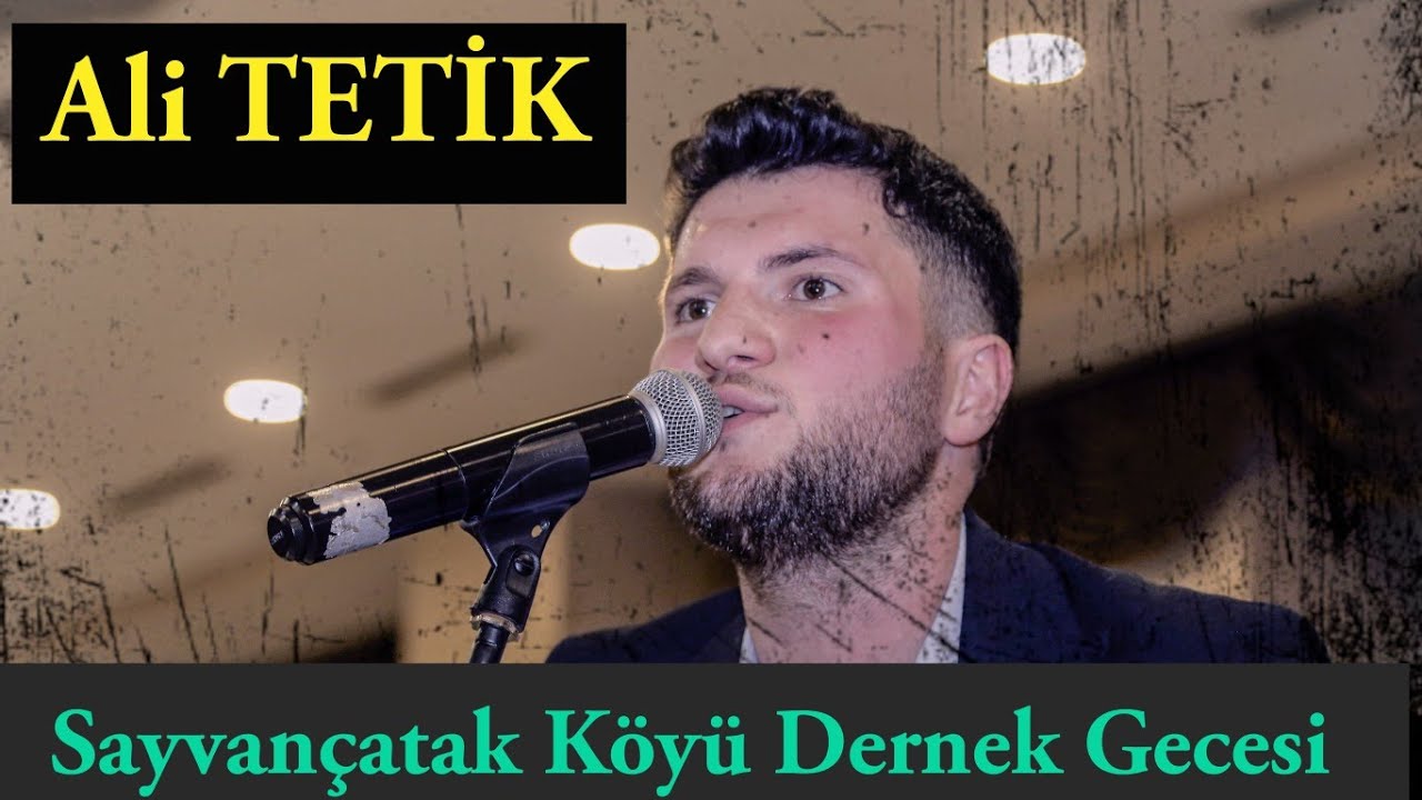 Ali TETİK - Sayvançatak Köyü Dernek Gecesi 2023 - YouTube