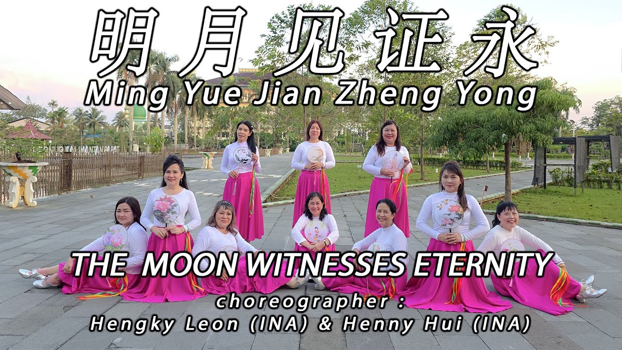 THE MOON WITNESSES ETERNITY 明月见证永 Ming Yue Jian Zheng Yong | LINE DANCE ...