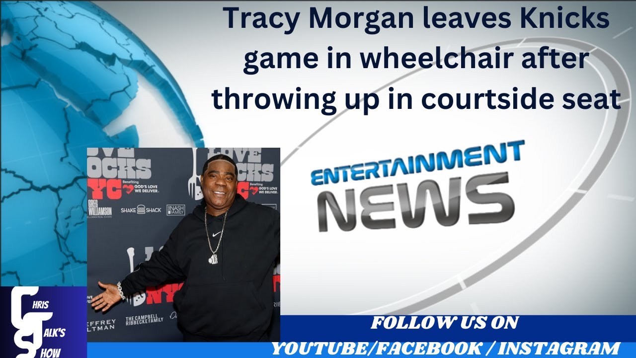 Tracy Morgan leaves Knicks game in wheelchair after throwing up in ...