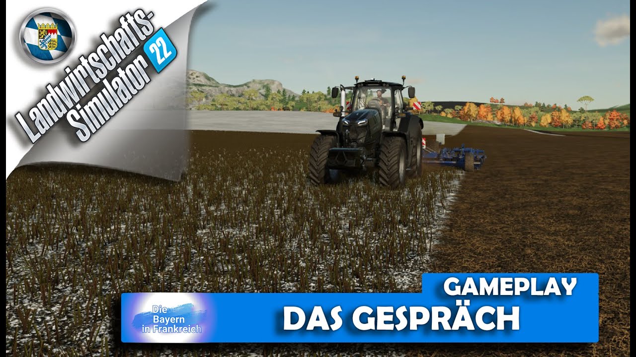 📌LS22 | GAMEPLAY #28 | Die Bayern in Frankreich | Das Gespräch | FS22 ...
