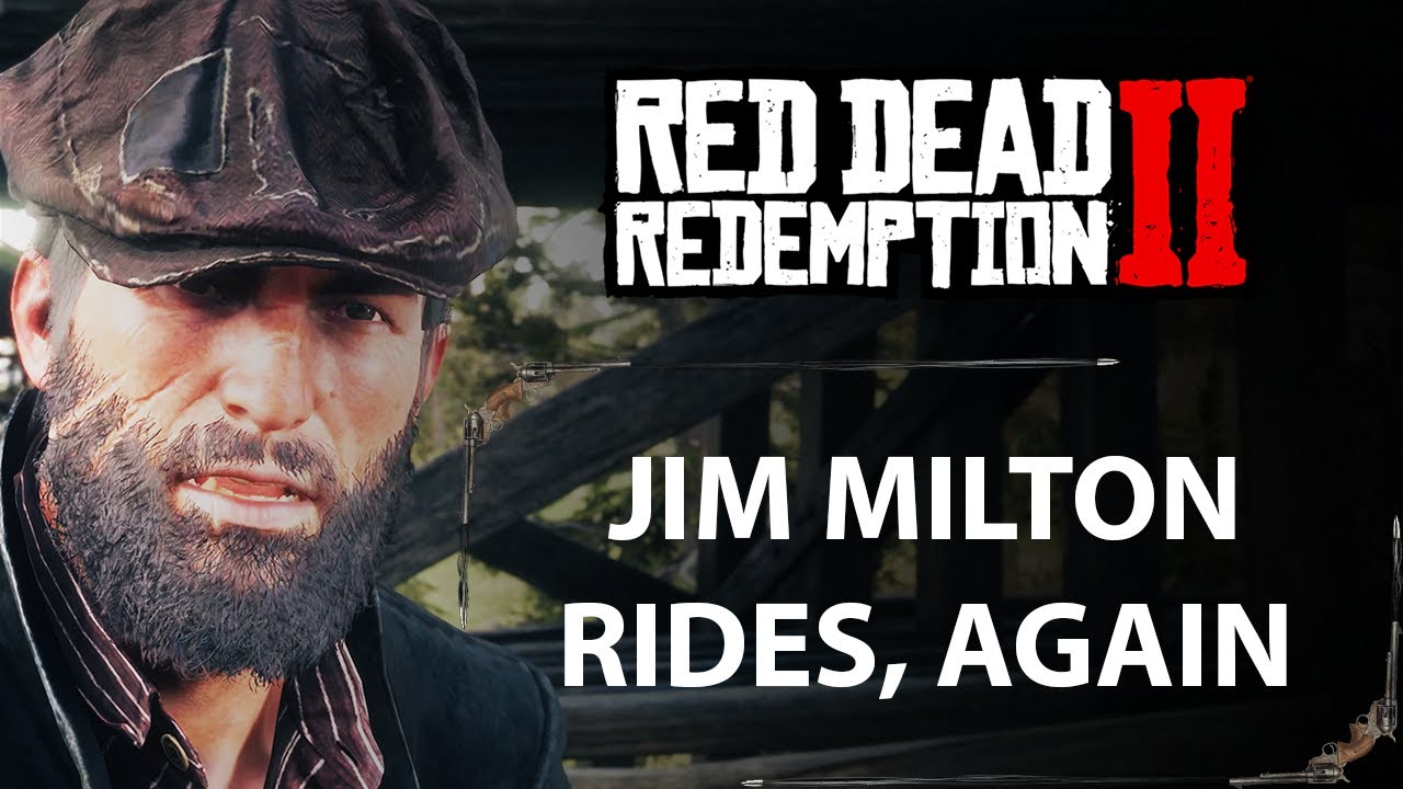 JIM MILTON RIDES AGAIN | MAIN QUEST | RED DEAD REDEMPTION 2 WALKTHROUGH ...