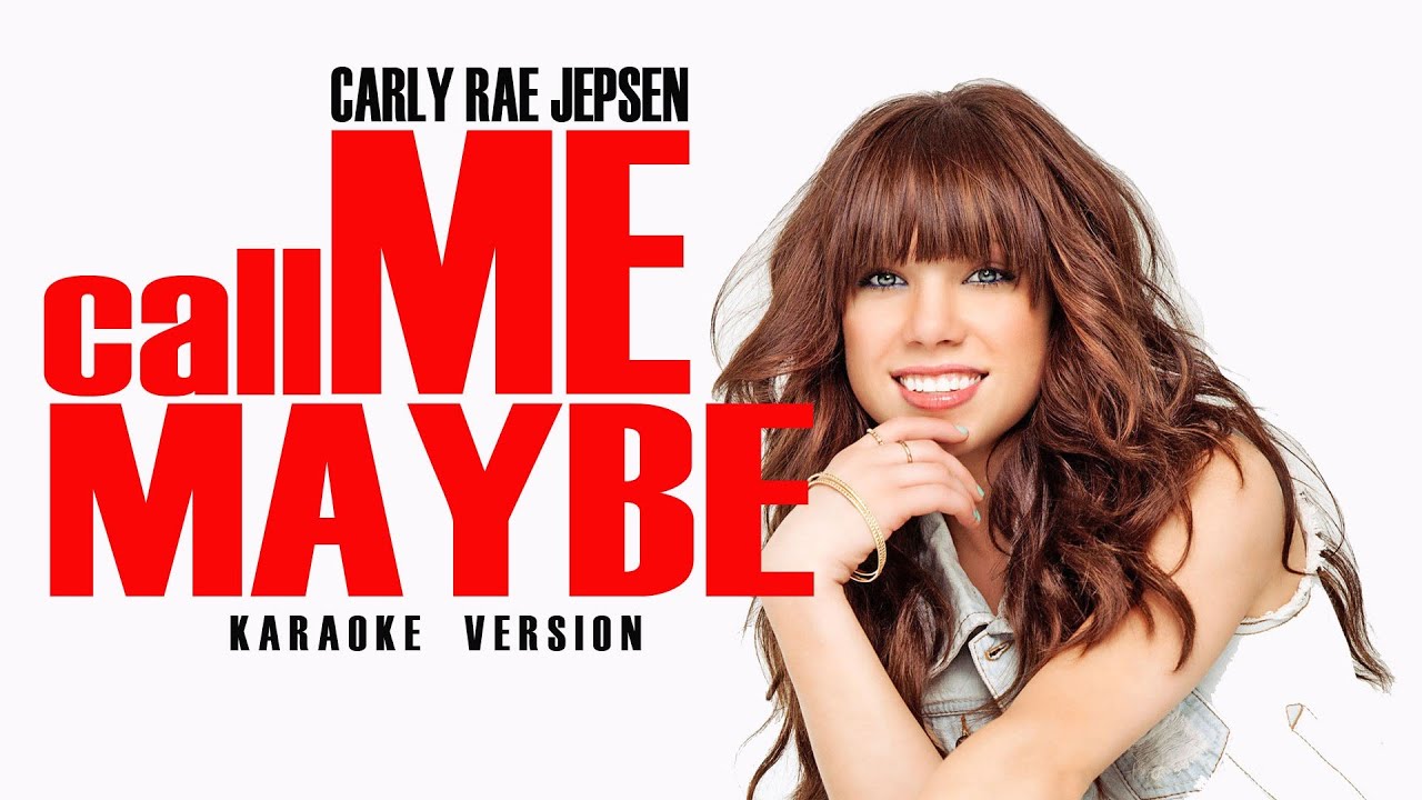 CALL ME MAYBE - CARLY RAE JEPSEN (Karaoke Version) - YouTube