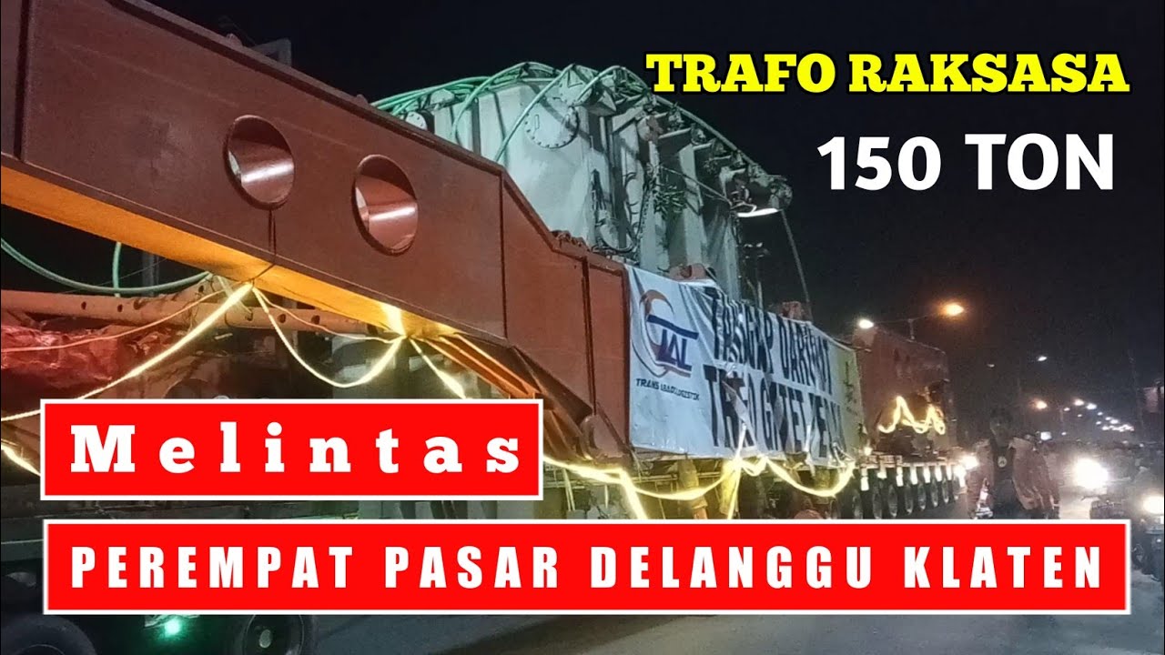 TRAFO GITET - GITET PEDAN 500Kv Melintas di Perempatan Pasar Delanggu ...