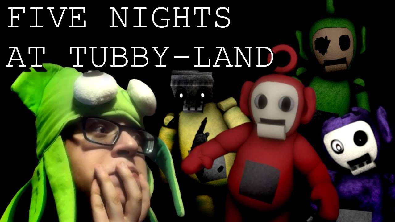 I AM TERRIFIED OF THESE TUBBIES. | Five Nights at Tubby-Land | #1 - YouTube