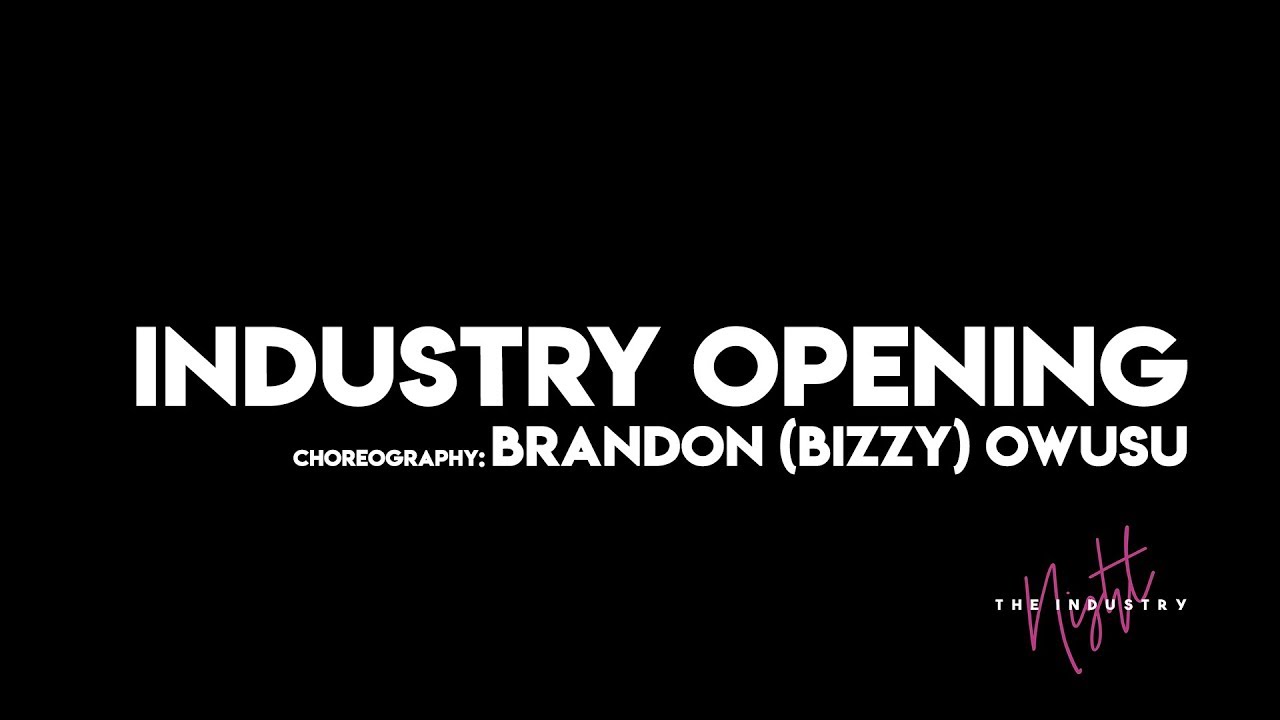 The Industry Night 2018 | Opening Number by Brandon "Bizzy" Owusu ...