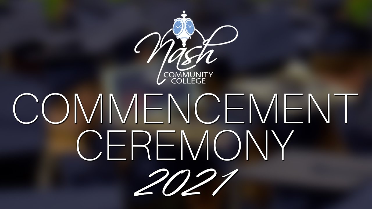 Nash Community College Commencement Ceremony 2021 - YouTube