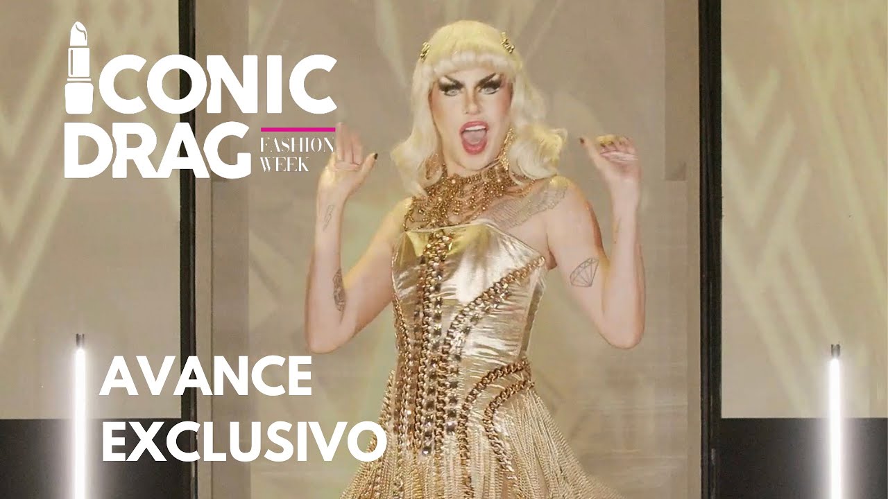 Avance Exclusivo | Iconic Drag Fashion Week - YouTube