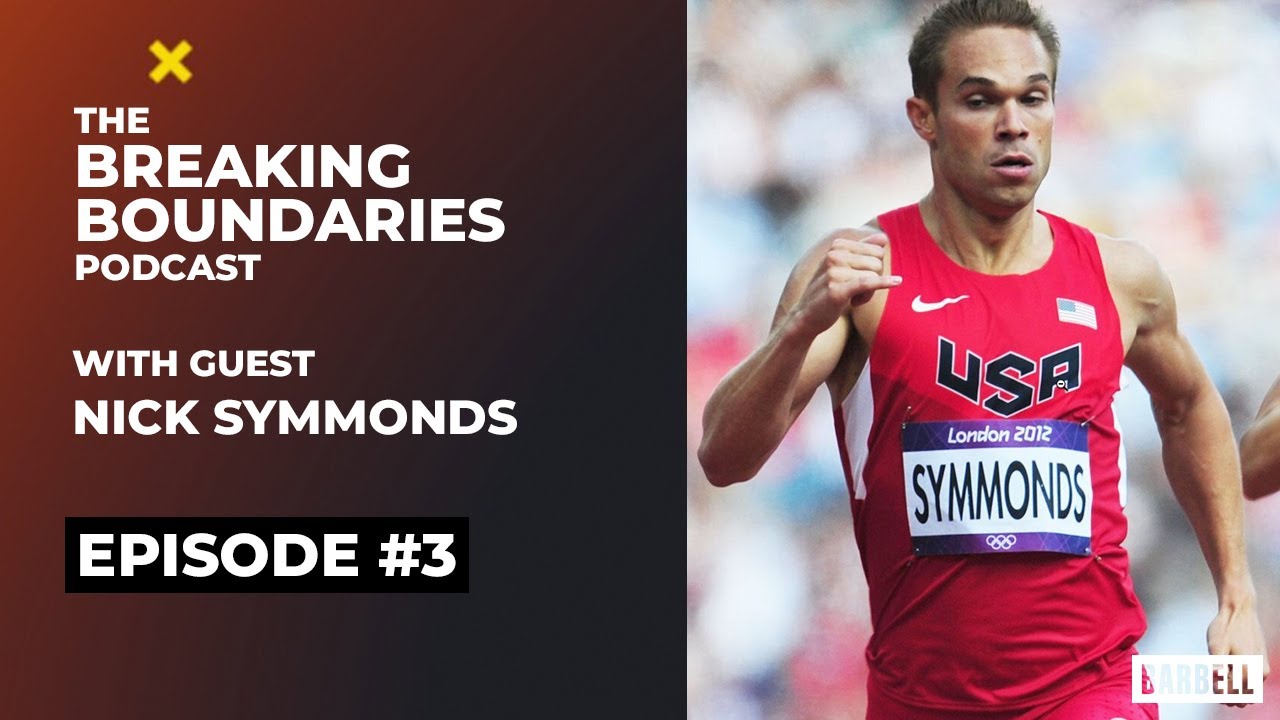 Breaking Boundaries Podcast - Episode 3 with Nick Symmonds (2x Olympian ...