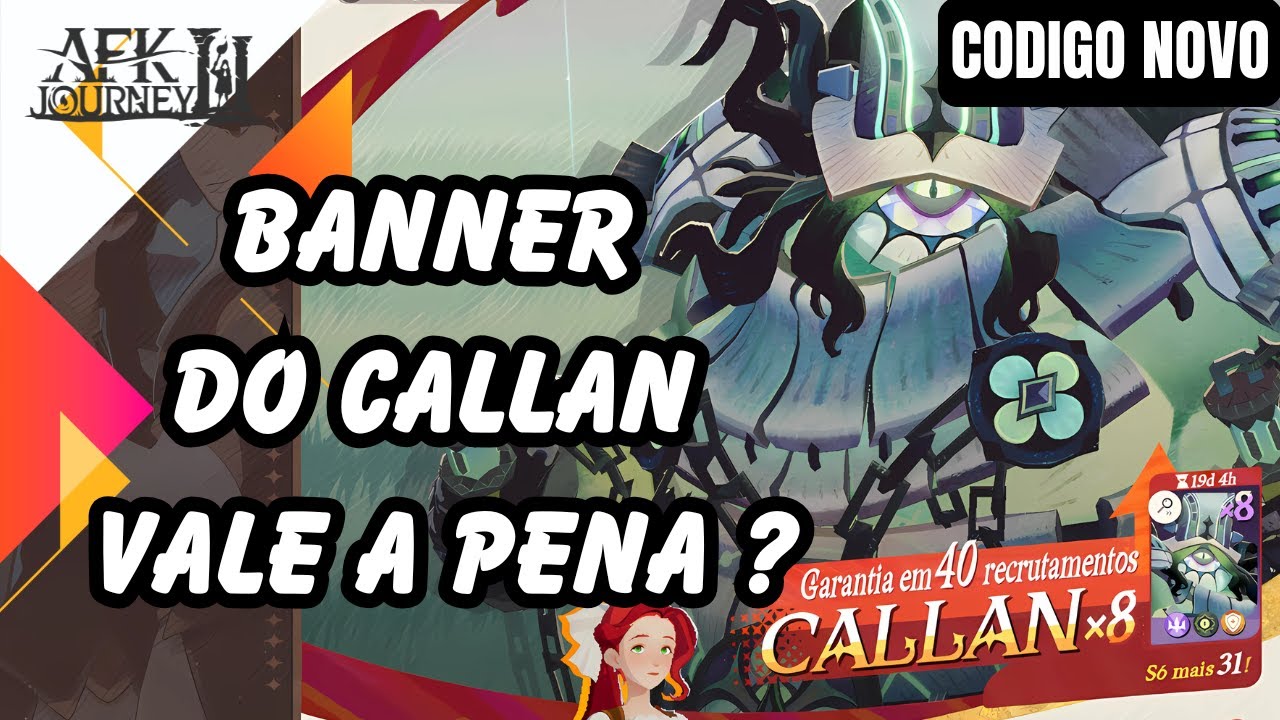 BANNER RATE UP DO CALLAN CHEGOU, VALE A PENA ??? +CÓDIGO NOVO - AFK ...