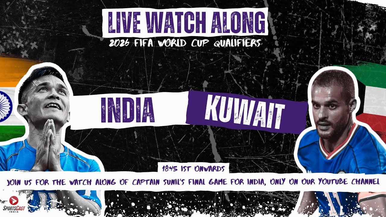 INDIA VS KUWAIT | LIVE WATCH ALONG | 2026 FIFA WORLD CUP QUALIFIERS ...