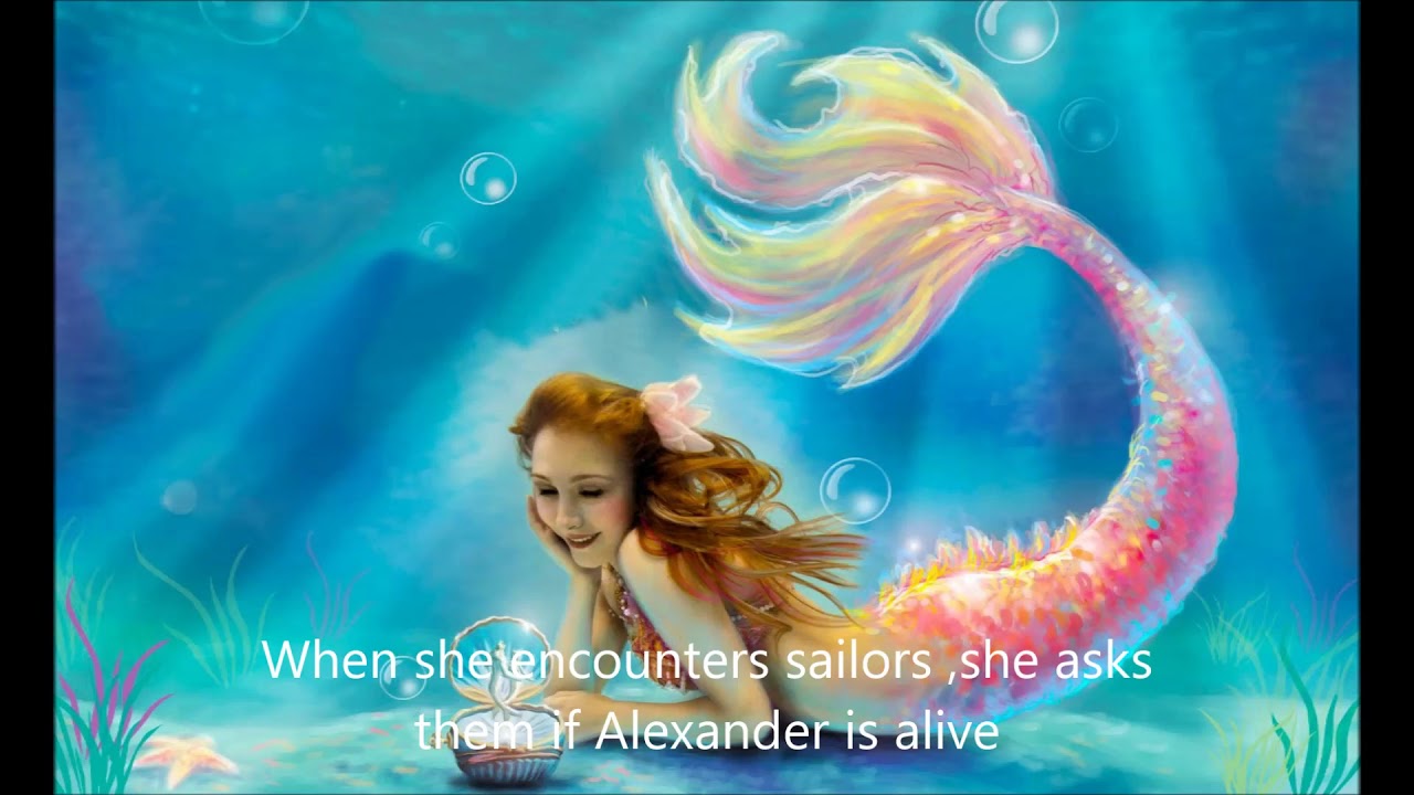 Alexander the Great and the Mermaid - YouTube