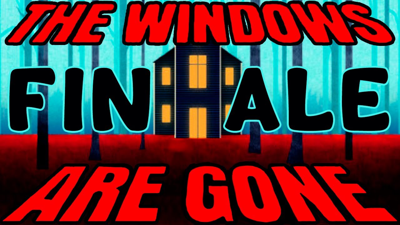 The Windows Are Gone Final Part│ No Commentary - YouTube