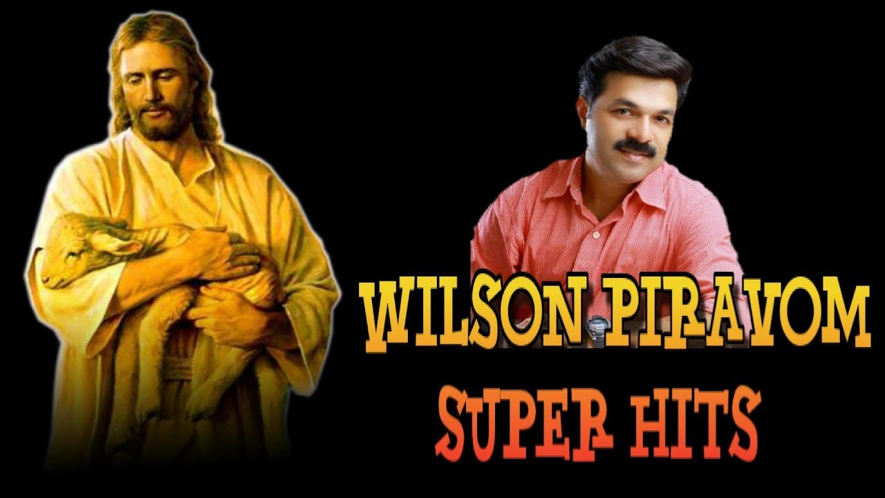 Wilson Piravom Super Hits #Wilson Piravom Malayalam christian ...