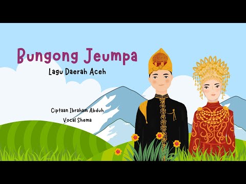 Bungong Jeumpa (Lirik) - Lagu Daerah Aceh | Vocal Shema
