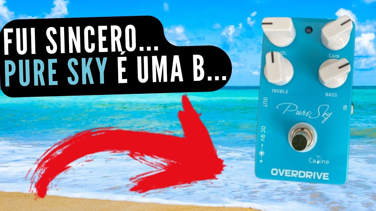 A VERDADE SOBRE O PEDAL PURE SKY CALINE | GUITARRISTA SINCERO - YouTube