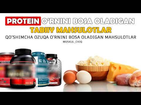 Protein o'rnini bosa oladigan tabiiy mahsulotlar, tabiiy proteinlar...