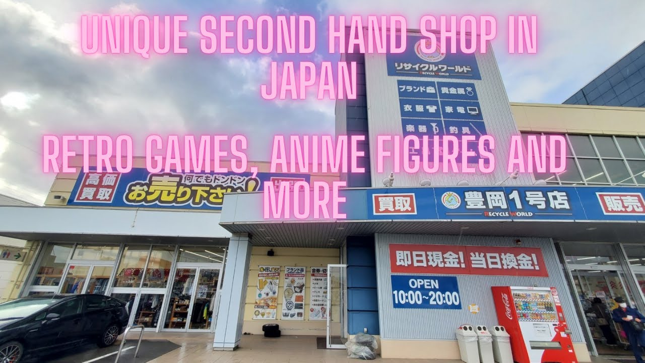 Walking Tour of A Recycle Shop in Japan | Anime Figures, Retro Games ...